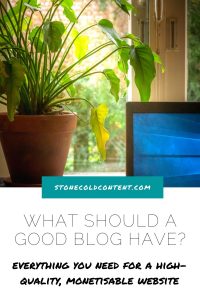 What Should a Good Blog Have? – Stone Cold Content